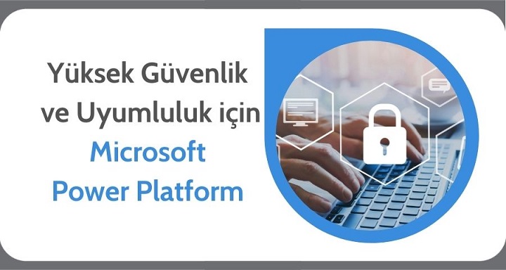 Microsoft Power Platform ile Yüksek Güvenlik ve Uyumluluk - Pargesoft