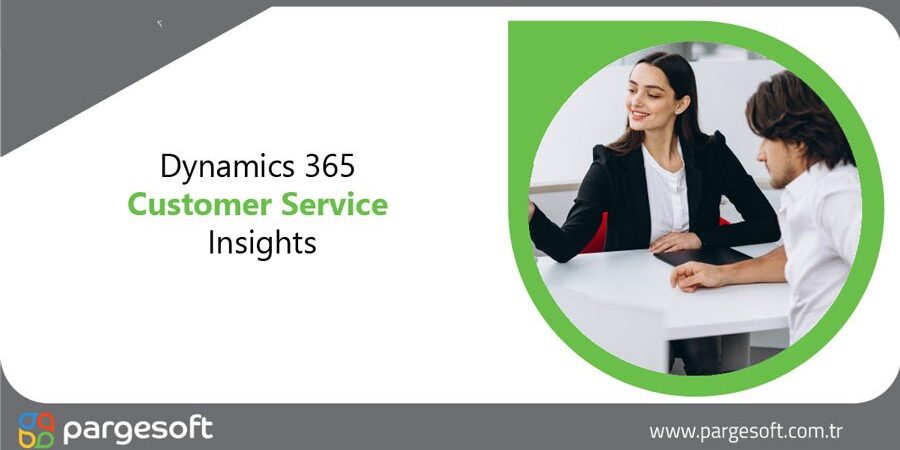 Dynamics 365 Customer Service Insights - Pargesoft