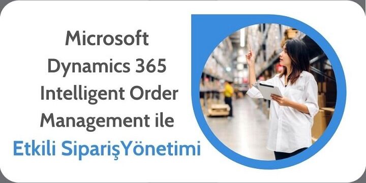 Intelligent Order Management ile Etkili Sipariş Yönetimi - Pargesoft